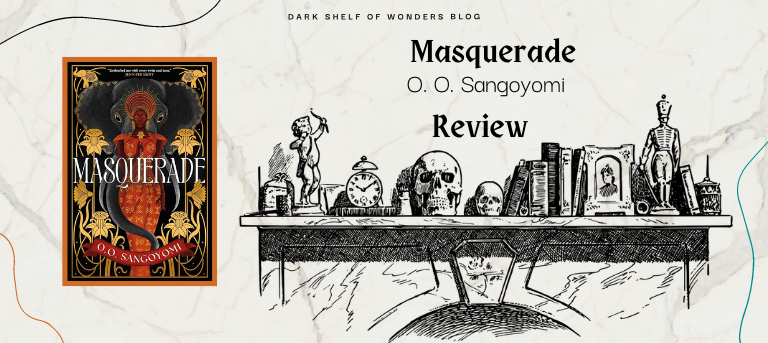 MASQUERADE by O.O. Sangoyomi │ARC Review | Dark Shelf of Wonders